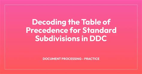 Decoding The Table Of Precedence For Standard Subdivisions In Ddc Lis