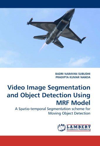 Buy Video Image Segmentation And Object Detection Using Mrf Model A
