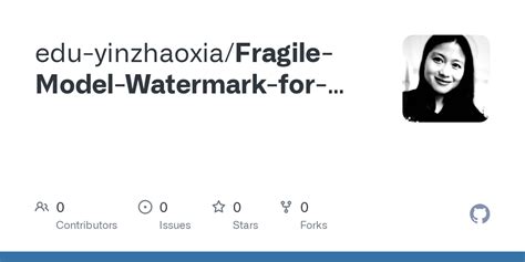 Github Edu Yinzhaoxiafragile Model Watermark For Integrity Protection Leveraging