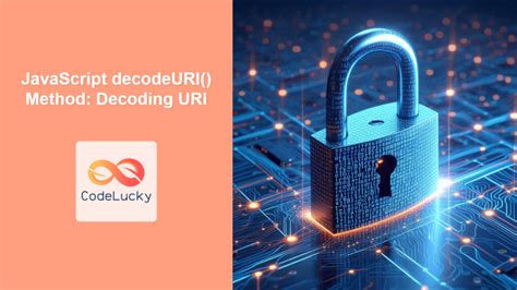 Javascript Decodeuri Method Decoding Uri Codelucky