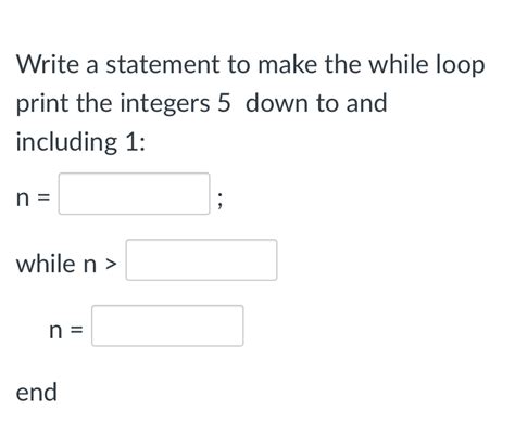 Solved Write A Statement To Make The While Loop Print The