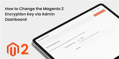 How To Change The Magento 2 Encryption Key Via Admin Dashboard MageComp