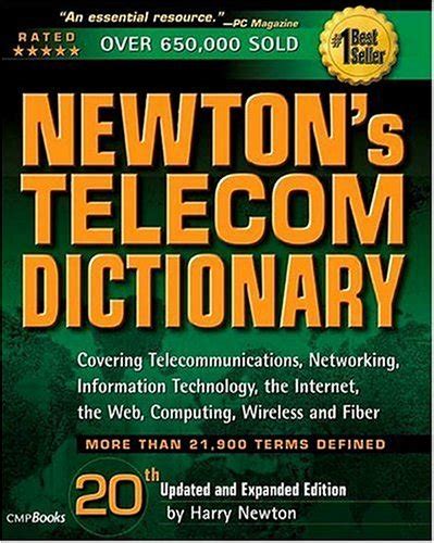 Newtons Telecom Dictionary Covering Telecommunications Networking Information Technology