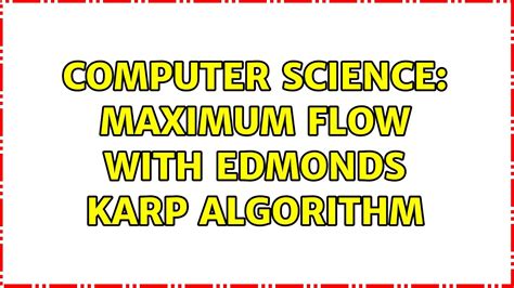 Computer Science Maximum Flow With Edmonds Karp Algorithm Youtube