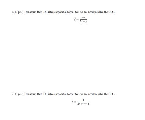 solved 1 3 pts transform the ode into a separable form