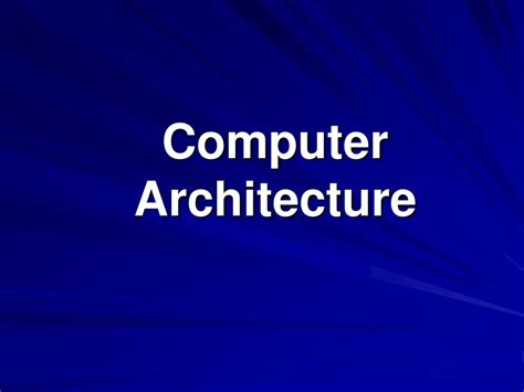 PPT Computer Architecture PowerPoint Presentation Free Download ID 8834830