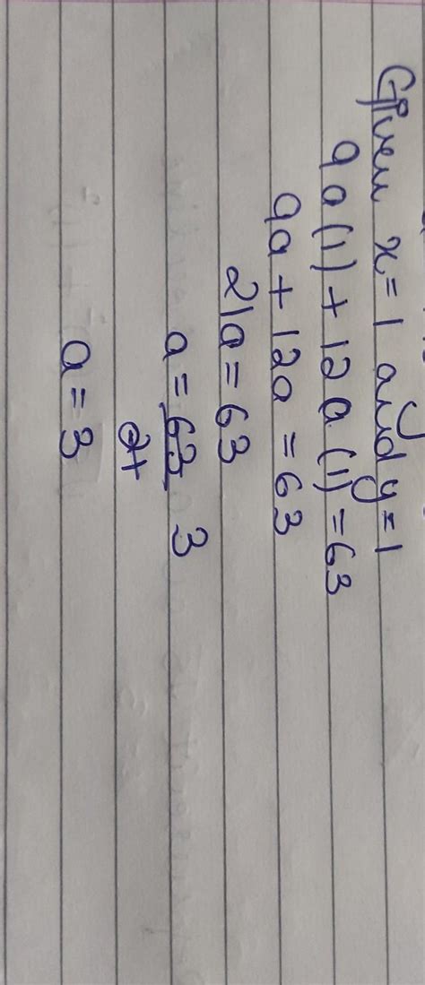 Find The Value Of A So That X 1 And Y 1 Is A Solution Of The Linear Equation 9ax 12ay 63