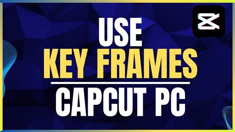 How To Use Keyframes In CapCut PC Step By Step YouTube