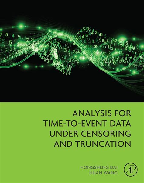 Analysis For Time To Event Data Under Censoring And Truncation Ebook Dai Hongsheng Wang
