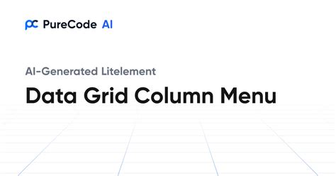 Ai Tool To Generate Litelement Data Grid Column Menu