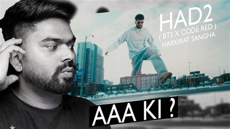 Reaction On Had2 Bts X Code Red Harkirat Sangha Starboy X Youtube