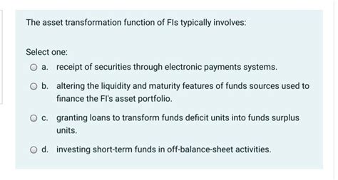 Solved The Asset Transformation Function Of Fis Typically Chegg Com