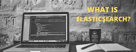 What Is Elasticsearch And How It Works Letsfindcourse