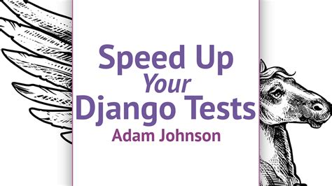 Ebook Adam Johnson Speed Up Your Django Tests Tutflix Free