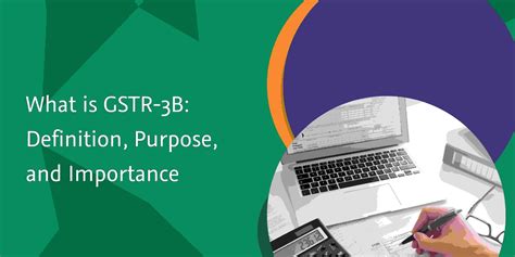 What Is Gstr 3b And Its Significance Purpose Of Gstr 3b Filing