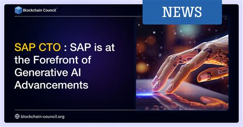 Sap Cto Sap Is At The Forefront Of Generative Ai Advancements Blockchain Council