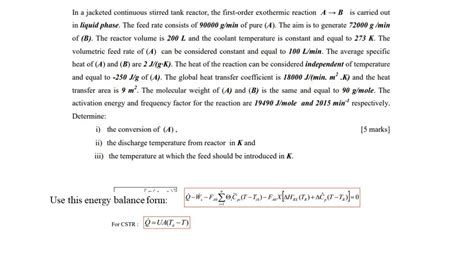 Solved In A Jacketed Continuous Stirred Tank Reactor The