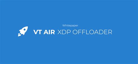 Whitepaper VT AIR XDP Offloader