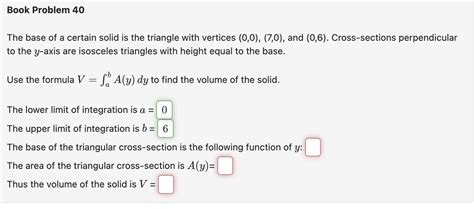 Solved The Base Of A Certain Solid Is The Triangle With Chegg Com
