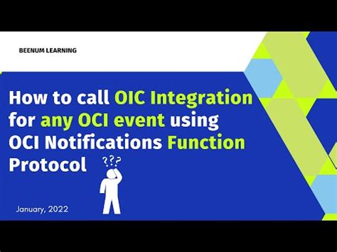 How To Call OIC Integration For Any OCI Event Using OCI Notifications Function Protocol