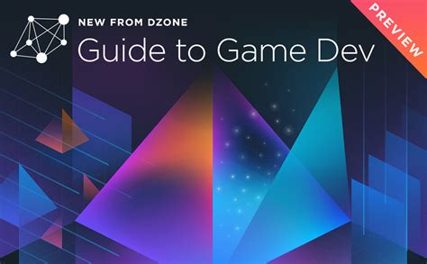 Game Development Building Immersive Worlds [guide Preview] Dzone Whitepaper