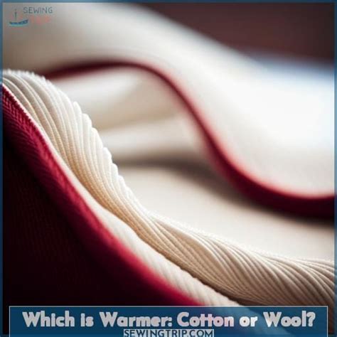 Cotton Vs Wool Which Natural Fiber Is Warmer And More Durable