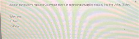 Solved Mexican Cartels Have Replaced Colombian Cartels In