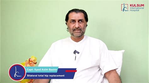 Capt Syed Asim Bashir Bilateral Total Hip Replacement Dr Umar Zia