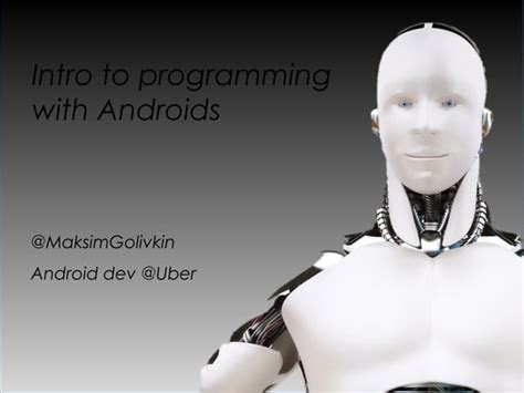 Introduction To Mobile Programming With Androids Ppt