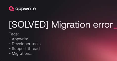 Solved Migration Error Threads Appwrite