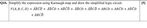 solved [5] q16 simplify the expression using karnaugh map