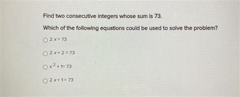 solved find two consecutive integers whose sum is 73 which of the