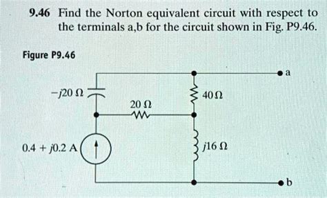 9 46 Find The Norton Equivalent Circuit With Respect To The Terminals A B For The Circuit Shown