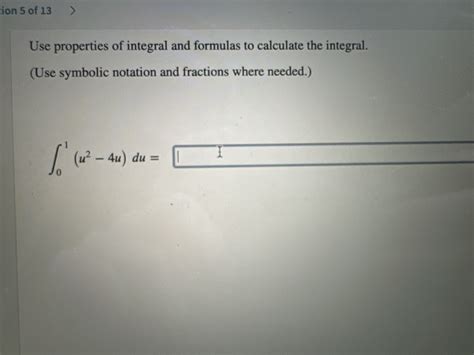 Solved Use Properties Of Integral And Formulas To Calculate