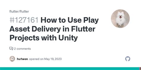 How To Use Play Asset Delivery In Flutter Projects With Unity · Issue 127161 · Flutterflutter