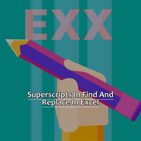 Superscripts In Find And Replace In Excel Manycoders