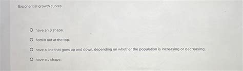 Solved Exponential Growth Curveshave An S Shape Flatten Out