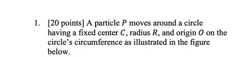 1 [20 ﻿points] ﻿a particle p ﻿moves around a