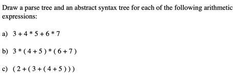 draw a parse tree and an abstract syntax tree for
