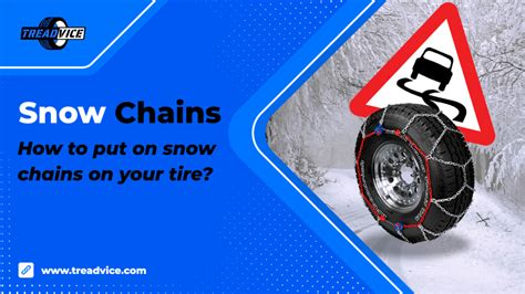 Snow Chains 101: How To Put On Snow Chains On Your Tire Properly | Treadvice | Tire Reviews And ...
