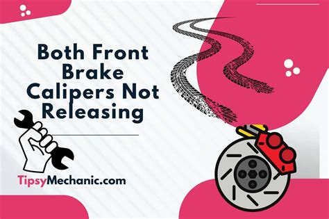 Both Front Brake Calipers Not Releasing? Symptoms, Causes and Remedies