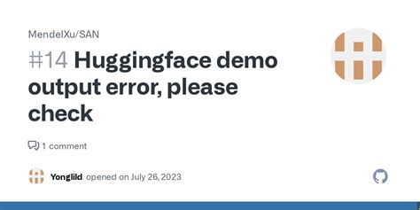 huggingface demo output error please check · issue 14 · mendelxu san