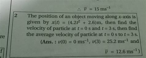 ∴vˉ15 Ms−1 2 The Position Of An Object Moving Along X Axis Is Given By X