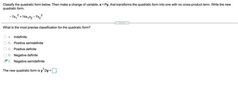 Solved Classify The Quadratic Form Below Then Make A Change Chegg Com