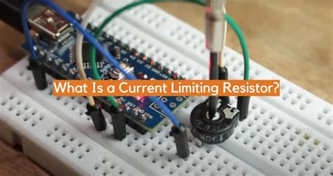 What Is A Current Limiting Resistor Electronicshacks