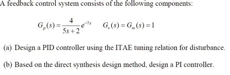 solved a feedback control system consists of the following components