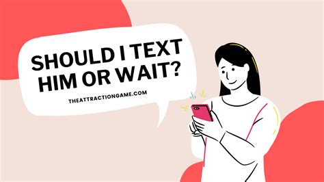 Should I Text Him Or Wait Answered Explained The Attraction Game