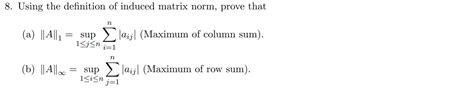 Solved Using The Definition Of Induced Matrix Norm Prove