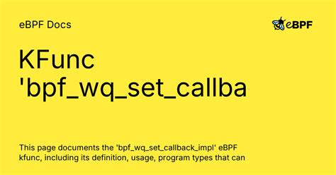 Kfunc Bpf Wq Set Callback Impl Ebpf Docs