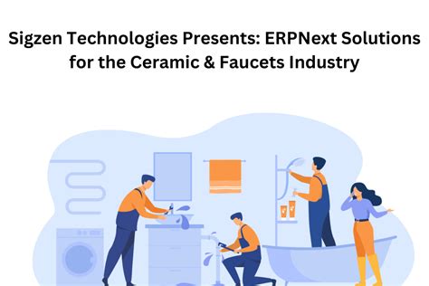 Unlocking The Advantages Of Erpnext For Ceramic And Faucets Businesses By